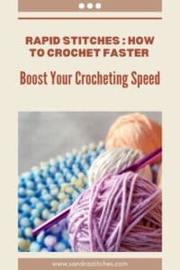 Rapid Stitches: How to crochet faster in 3 simple steps - Sandra Stitches