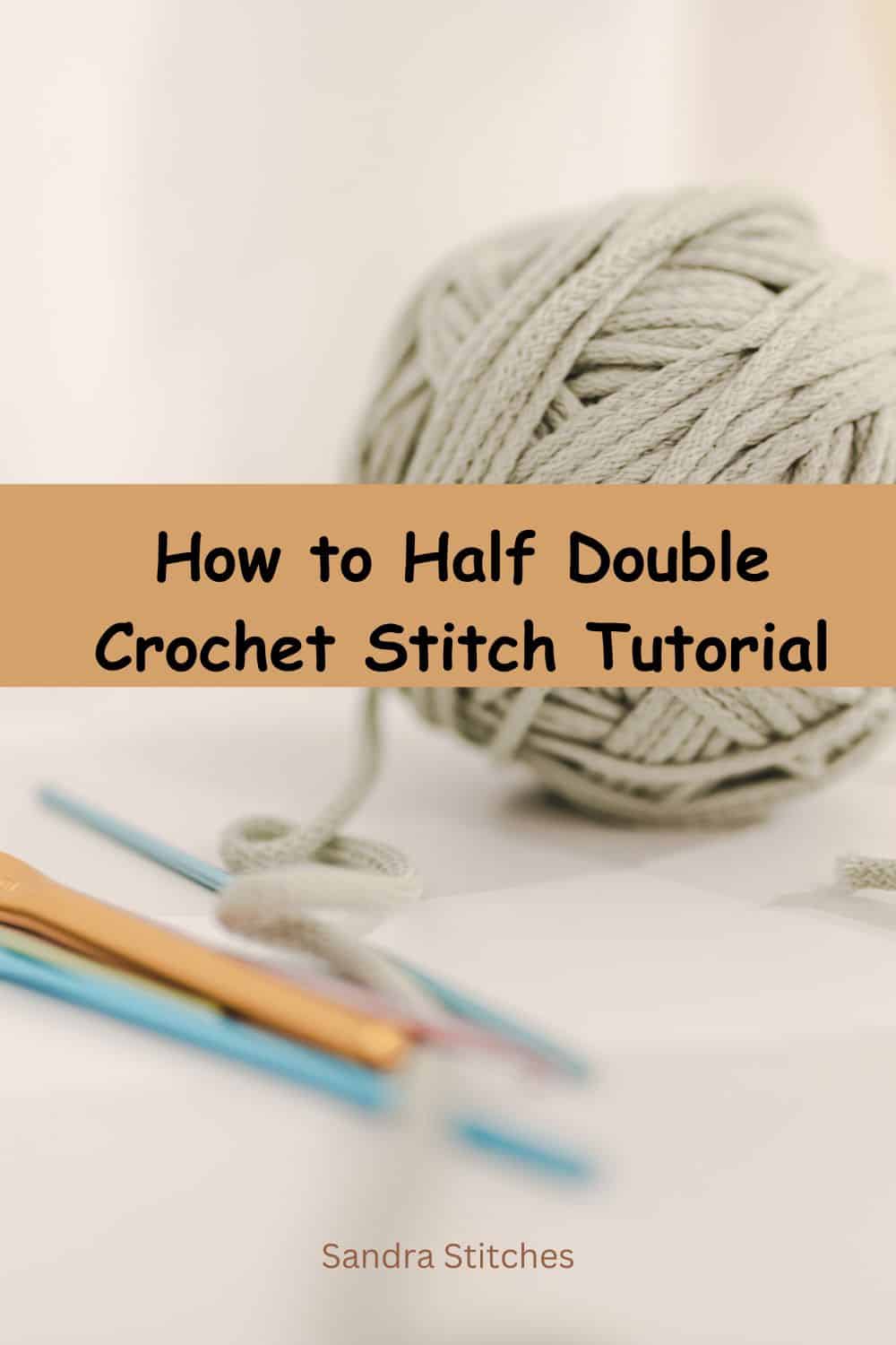 How to Half Double Crochet Stitch for Beginners - Sandra Stitches