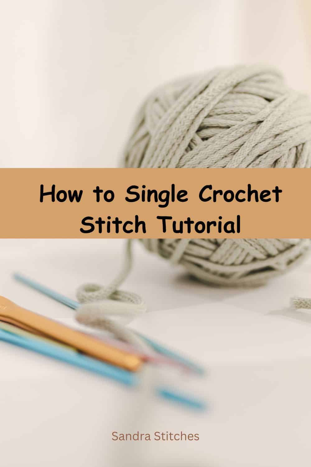 Single Crochet Stitch Tutorial for Beginners - Sandra Stitches