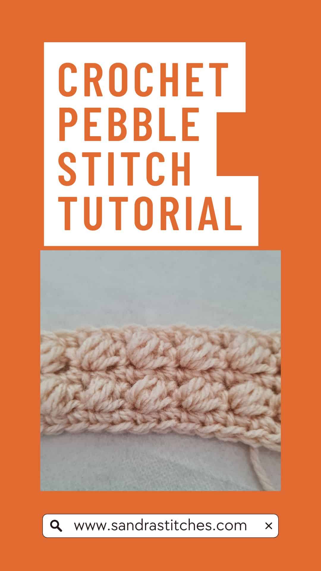 Easy Pebble Crochet Stitch Tutorial: Perfect for Beginners - Sandra ...