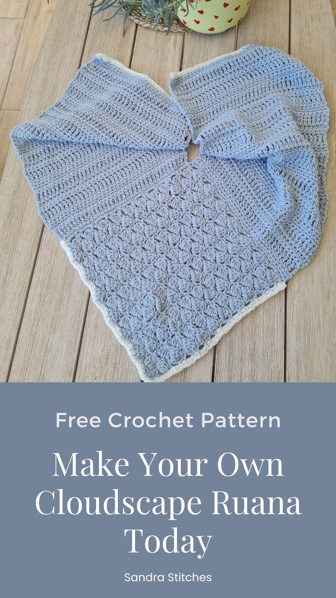 A Soft, Airy Crochet Ruana You Can Wear All Year Round - Sandra Stitches